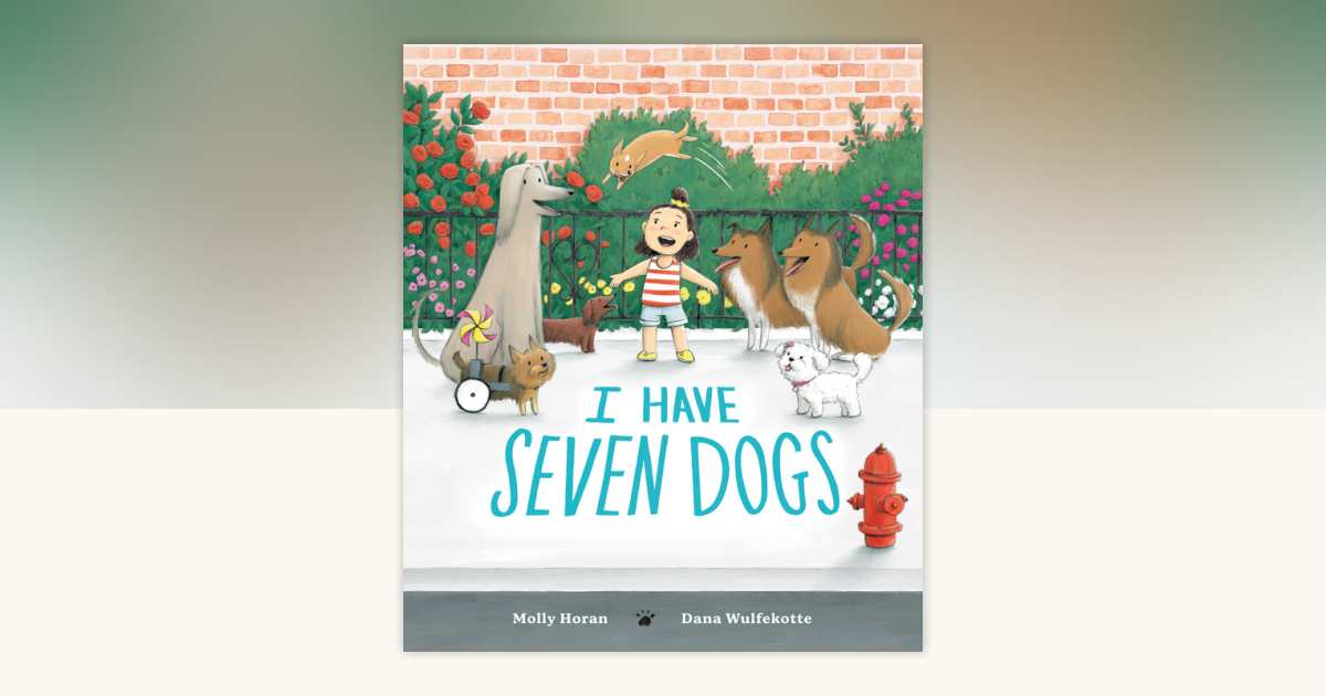 I Have Seven Dogs by Molly Horan: 9780593324356 | PenguinRandomHouse ...