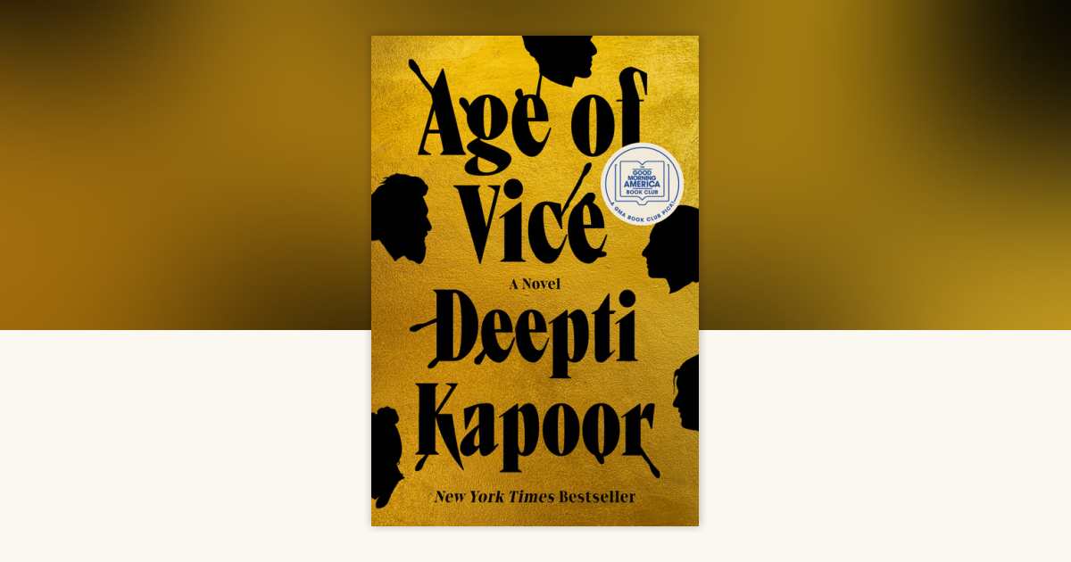 Age of Vice by Deepti Kapoor: 9780593328804 | PenguinRandomHouse.com: Books