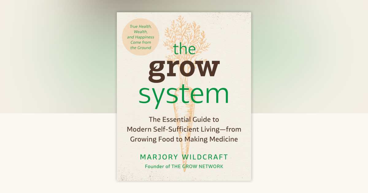 The Grow System By Marjory Wildcraft 9780593330364