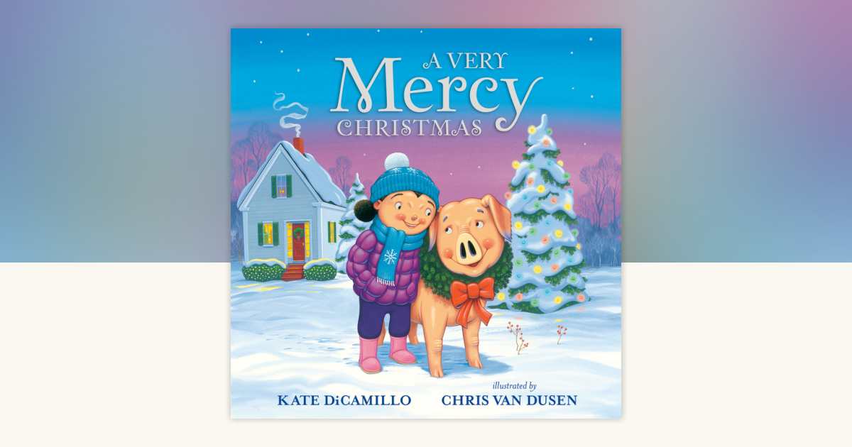 A Very Mercy Christmas by Kate DiCamillo: 9780593348666 ...