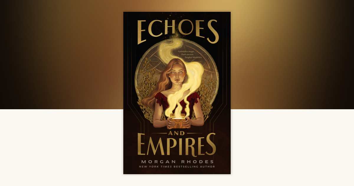 Echoes and Empires by Morgan Rhodes: 9780593351703 | PenguinRandomHouse.com: Books