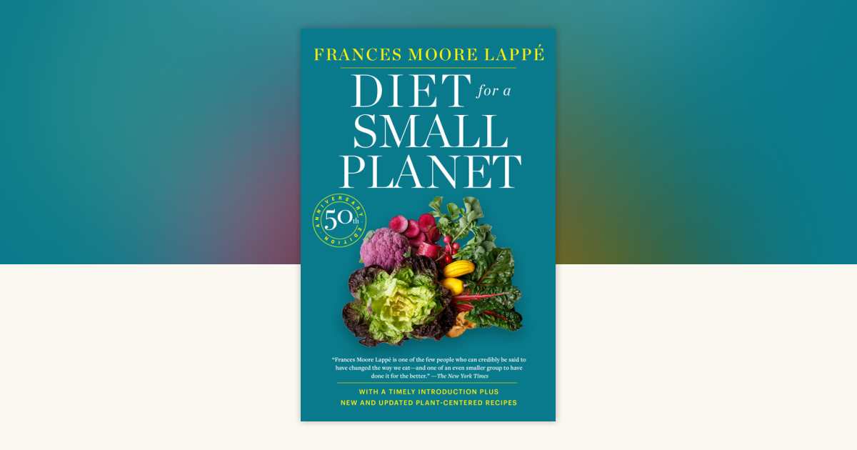 Diet for a Small Planet (Revised and Updated) by Frances Moore Lappé ...