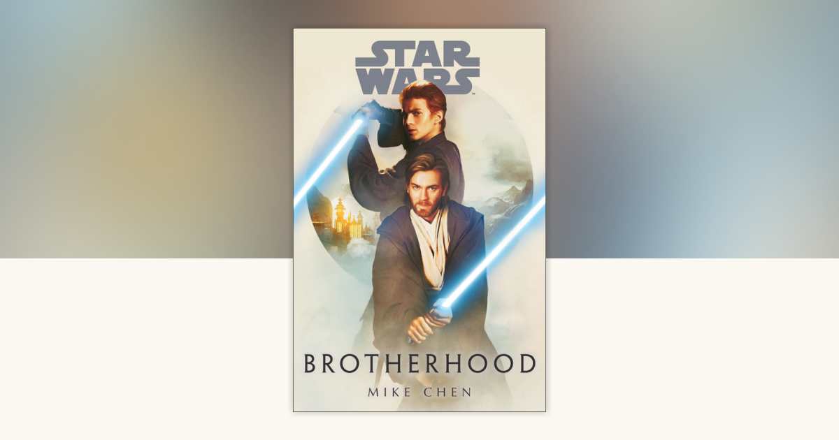 Star Wars: Brotherhood by Mike Chen: 9780593358597 | PenguinRandomHouse ...