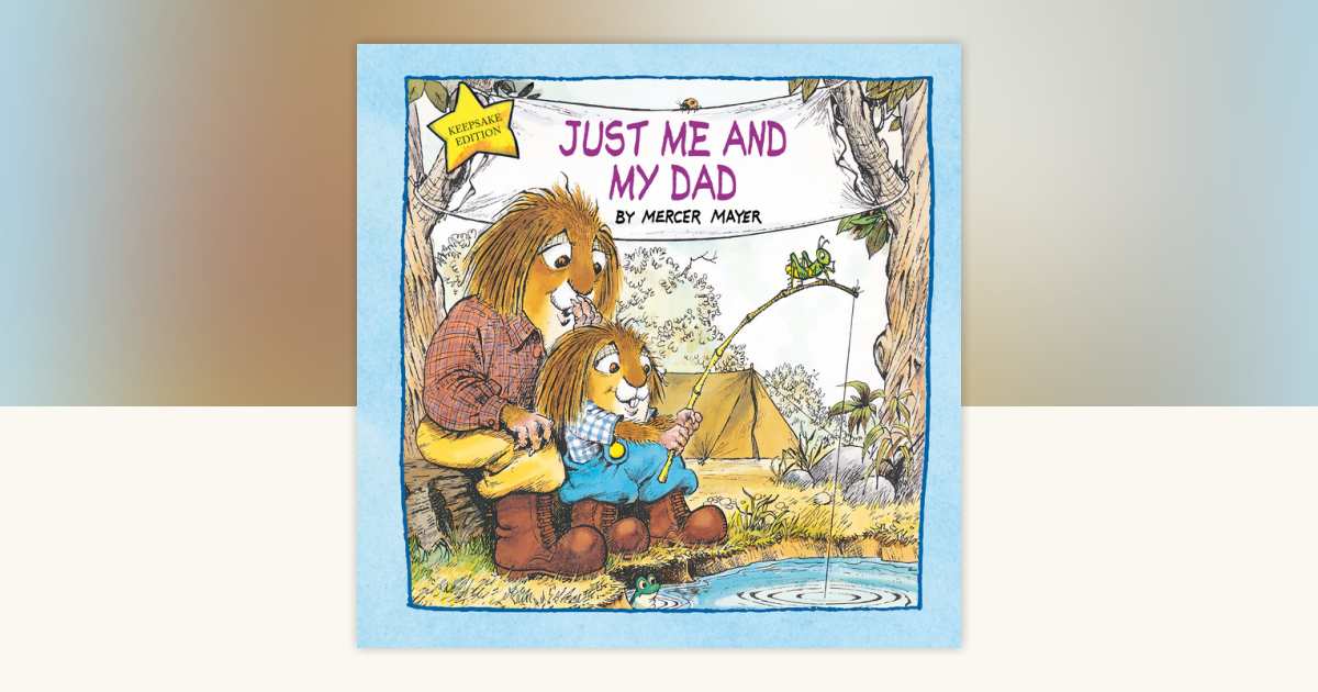 Just Me and My Dad (Little Critter) by Mercer Mayer: 9780593376249 ...