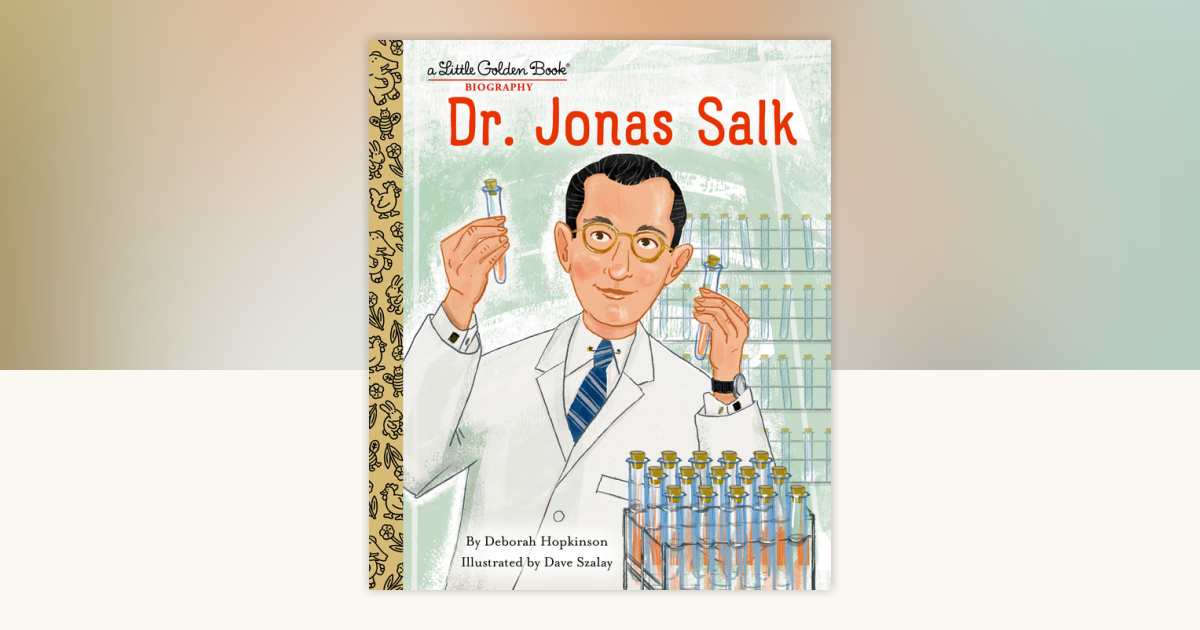 Dr. Jonas Salk: A Little Golden Book Biography by Deborah Hopkinson ...