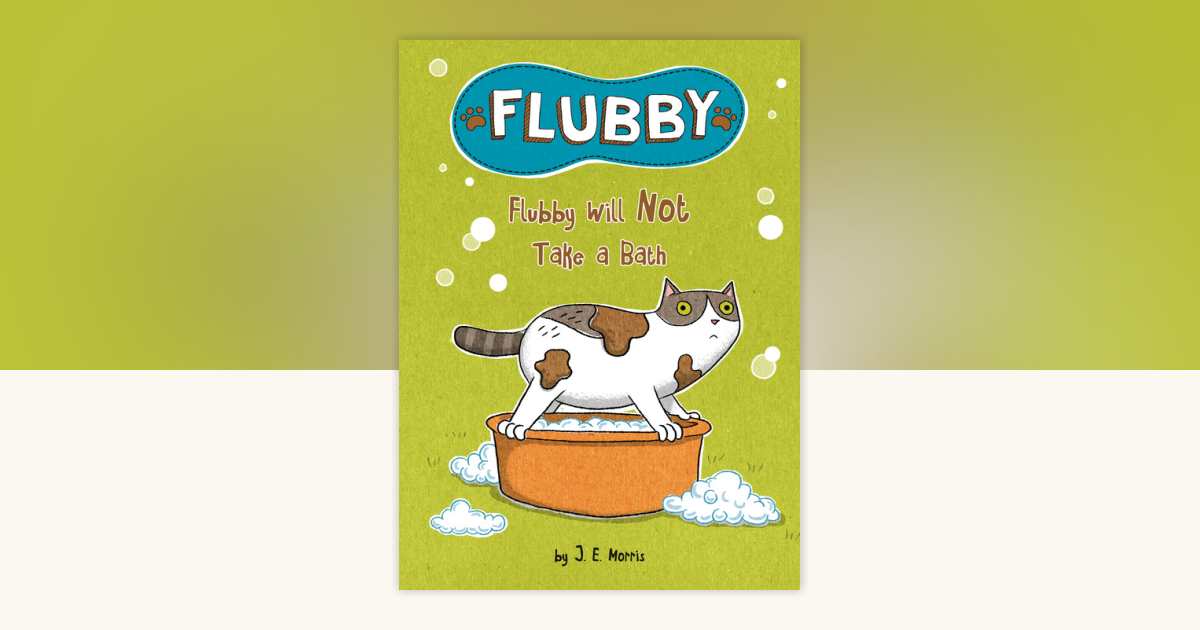 Flubby Will Not Take a Bath by J. E. Morris: 9780593382875 ...