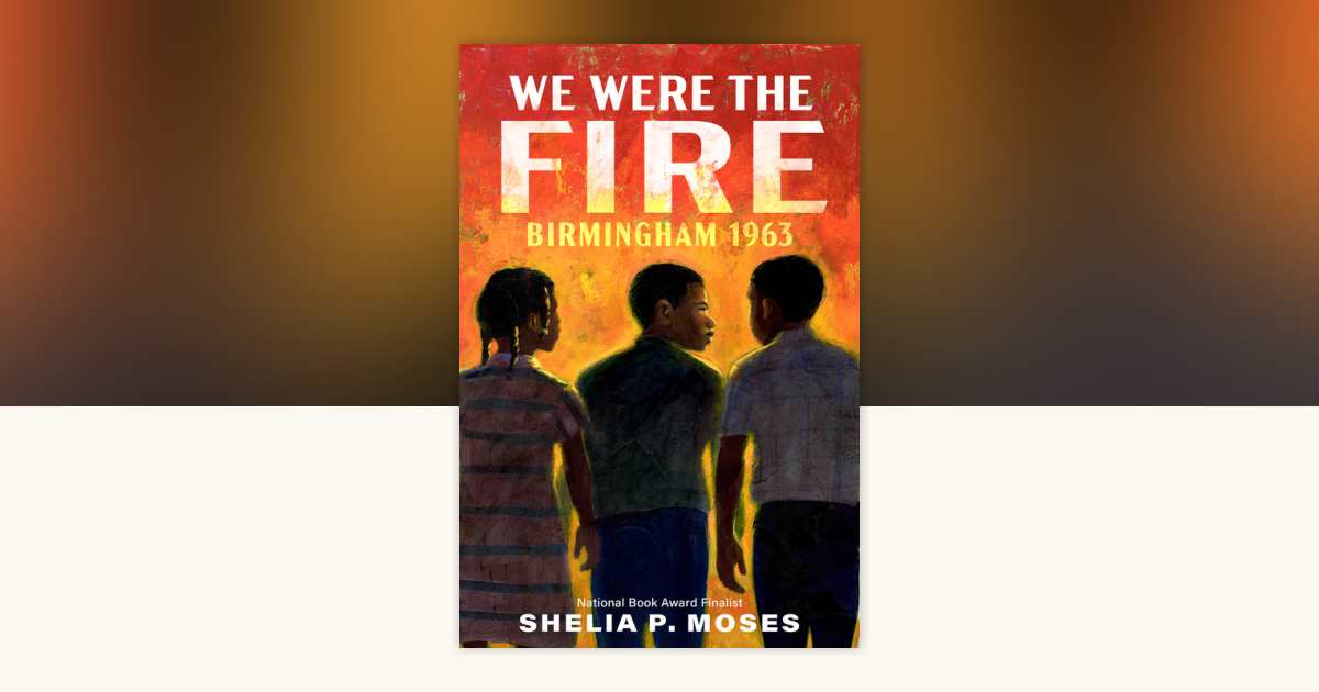 We Were the Fire by Shelia P. Moses: 9780593407509 | PenguinRandomHouse ...