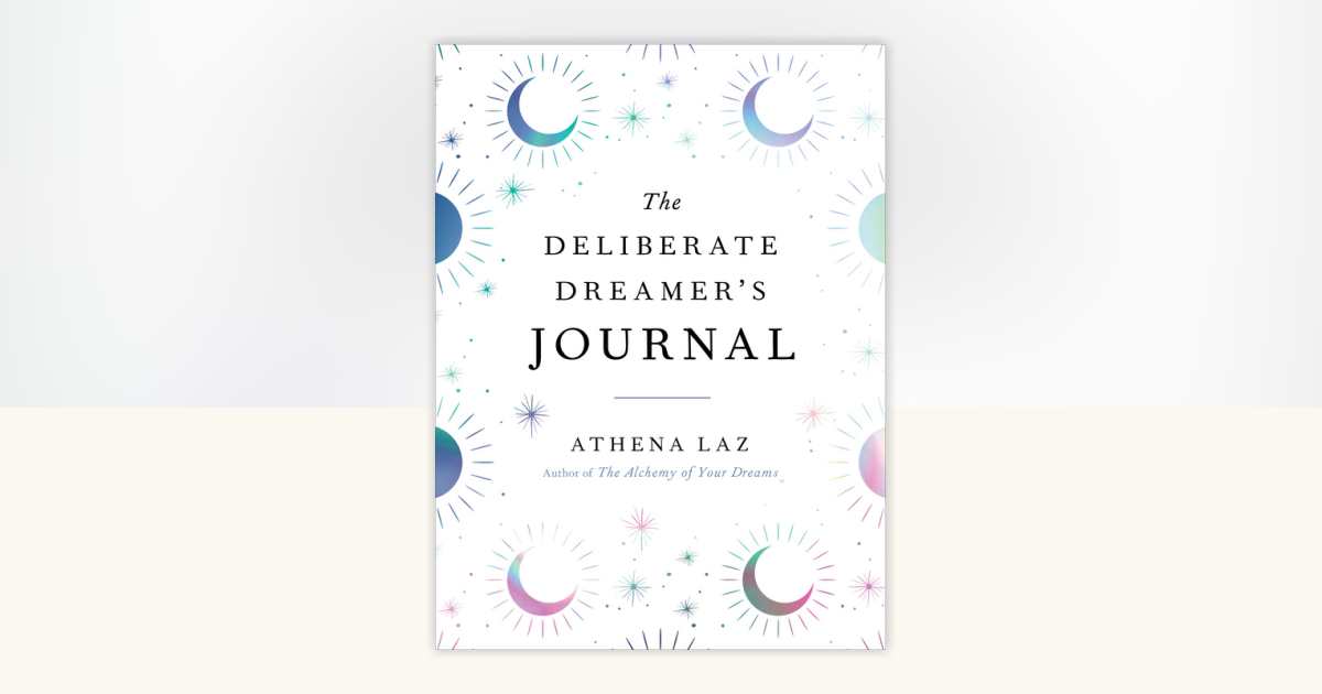 The Deliberate Dreamer's Journal by Athena Laz: 9780593421673 ...