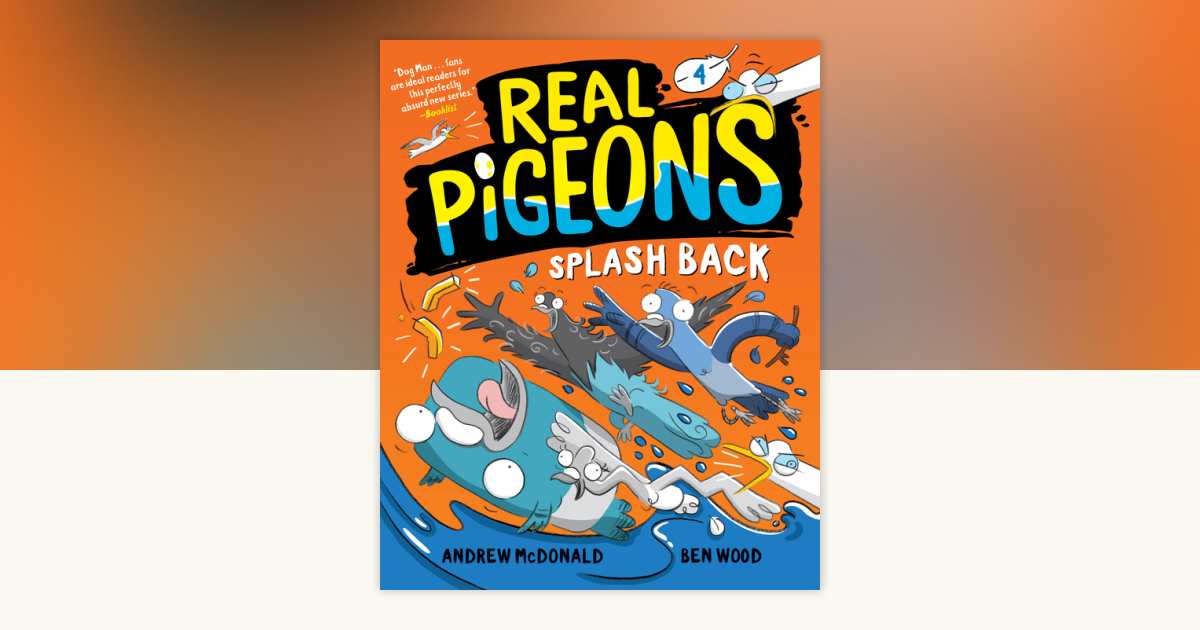 Real Pigeons Splash Back (Book 4) by Andrew McDonald: 9780593427194 ...