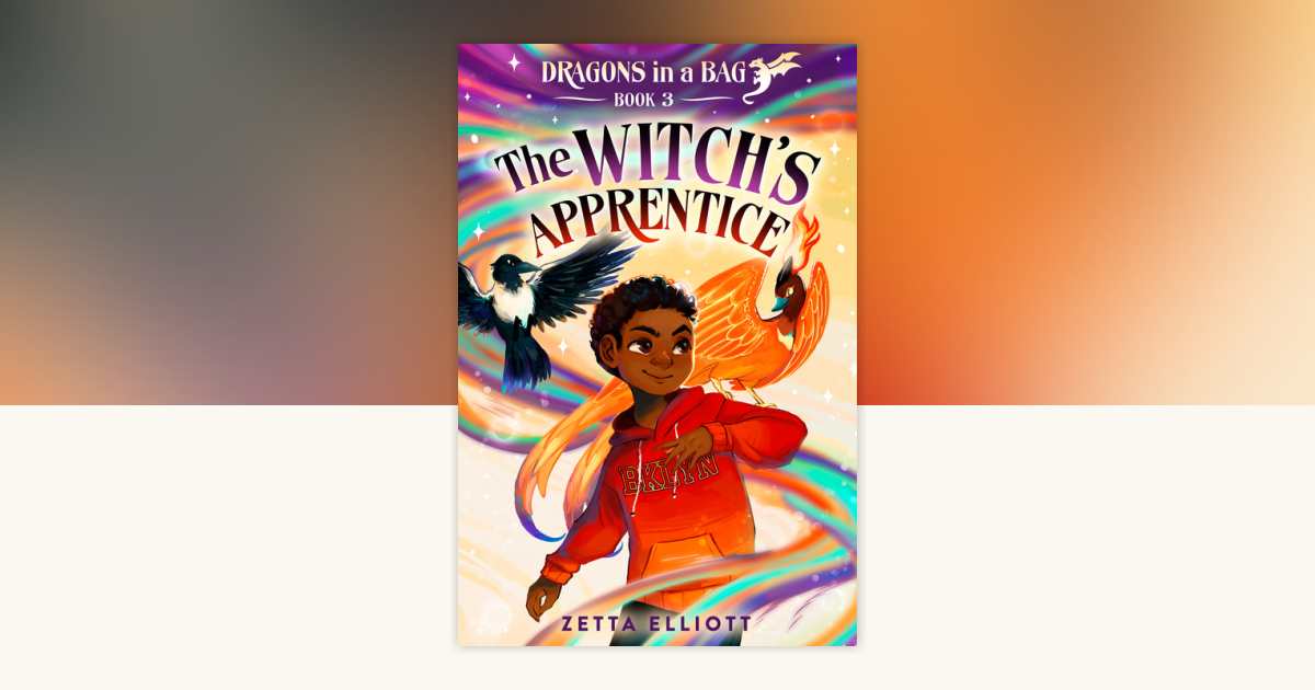 The Witch's Apprentice by Zetta Elliott: 9780593427736 ...