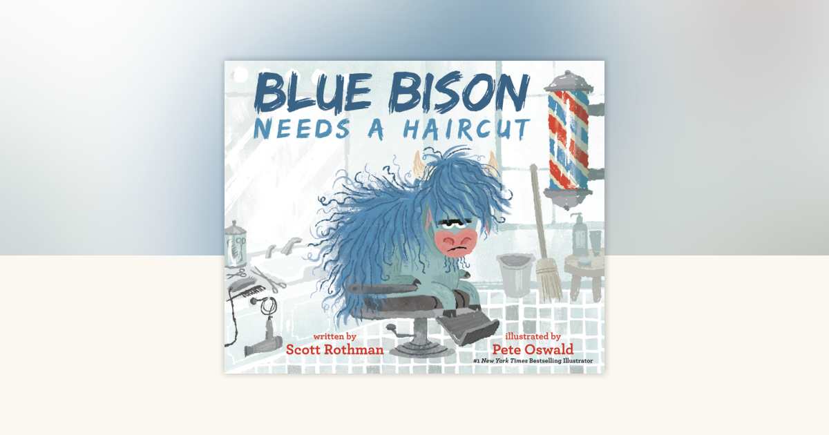 Blue Bison Needs a Haircut by Scott Rothman: 9780593428160 ...