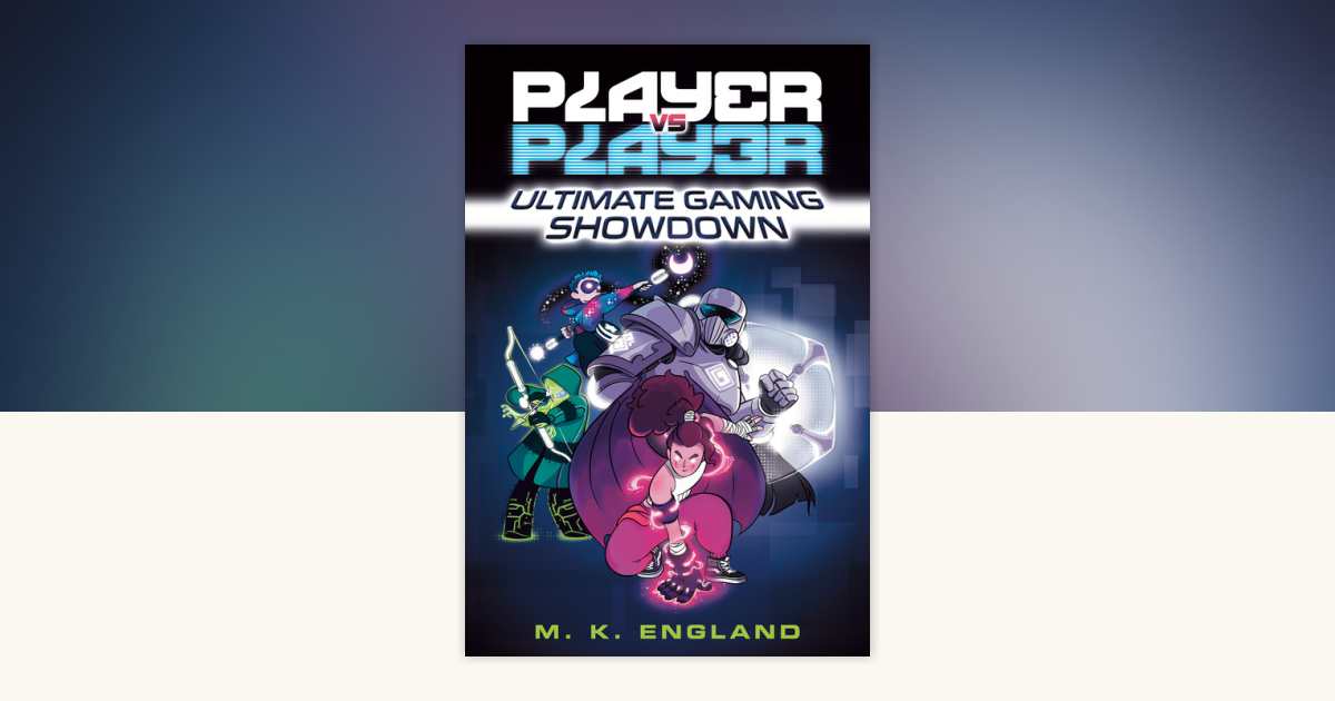 Player vs. Player #1: Ultimate Gaming Showdown by M. K. England ...