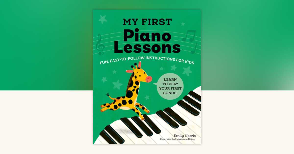 My First Piano Lessons by Emily Norris: 9780593435809 | PenguinRandomHouse.com: Books