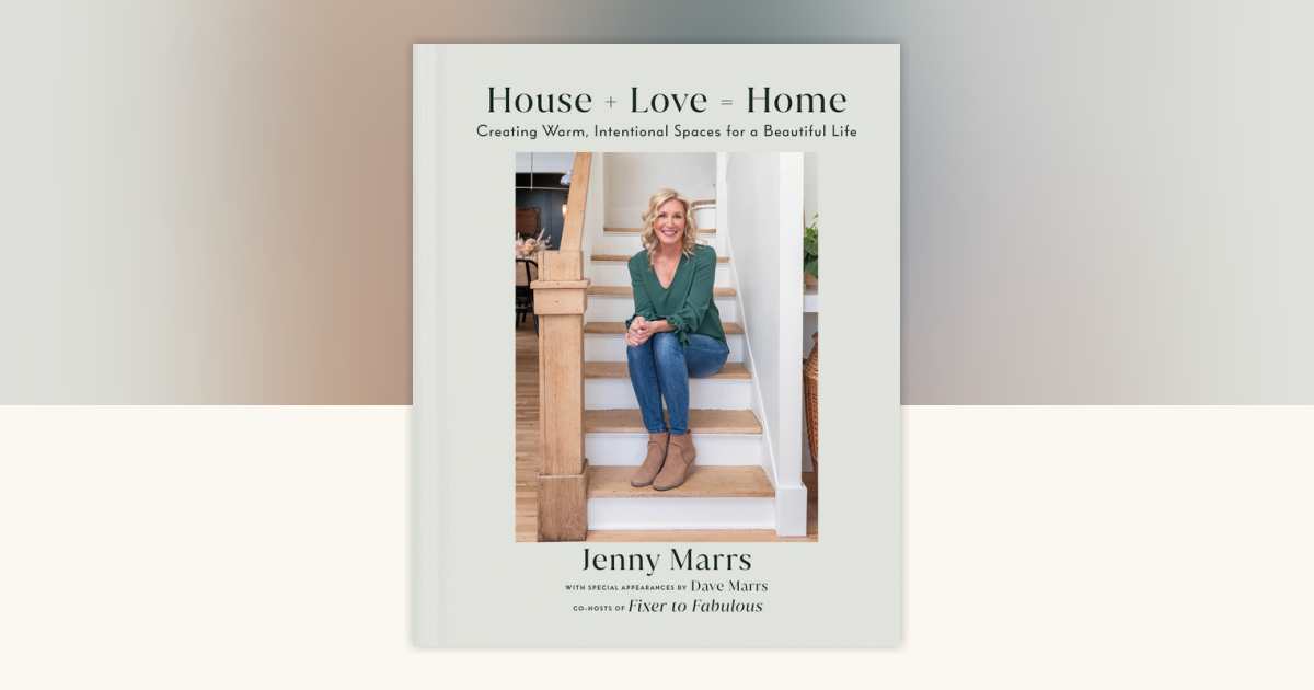 House + Love = Home by Jenny Marrs: 9780593444337 | PenguinRandomHouse ...