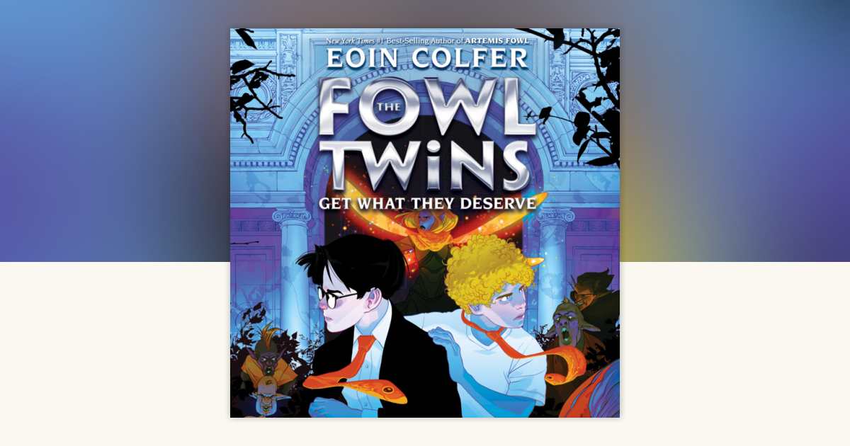 The Fowl Twins, Book Three: The Fowl Twins Get What They Deserve by ...