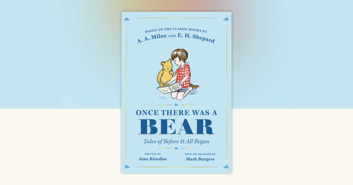 Once There Was a Bear by Jane Riordan, A. A. Milne: 9780593461914 ...