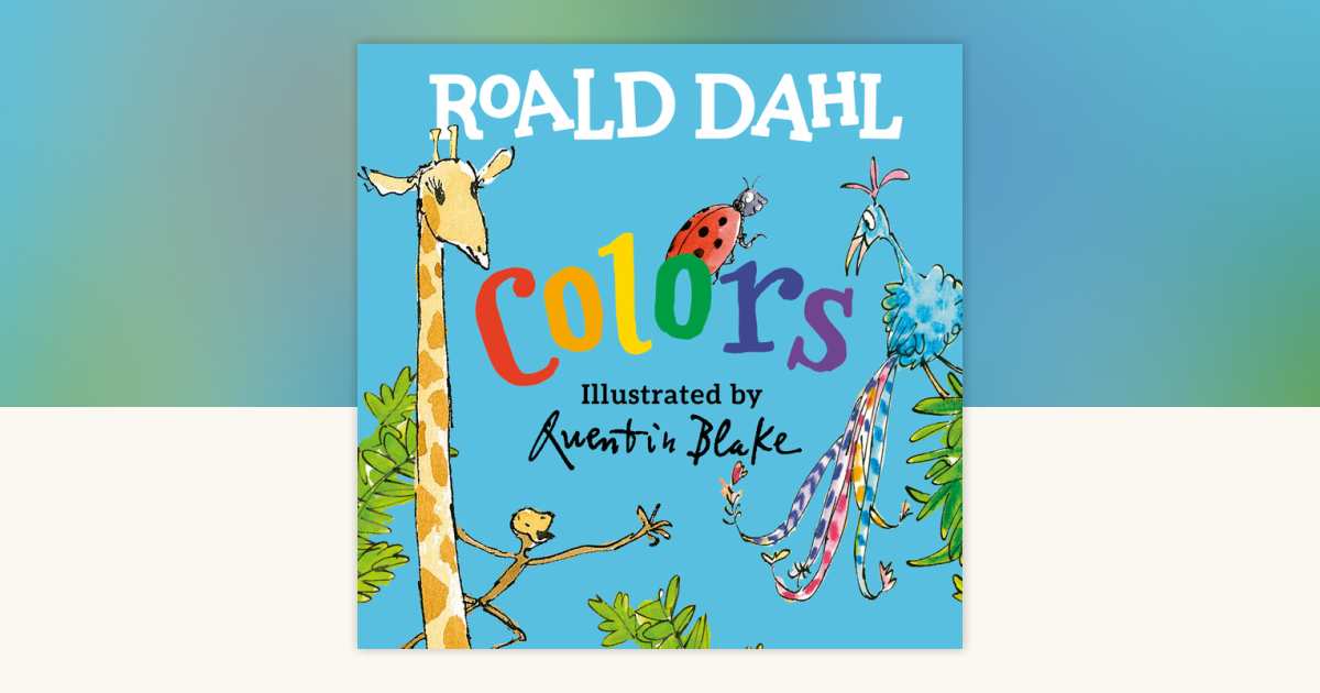 Roald Dahl Colors by Roald Dahl: 9780593464120 | PenguinRandomHouse.com ...