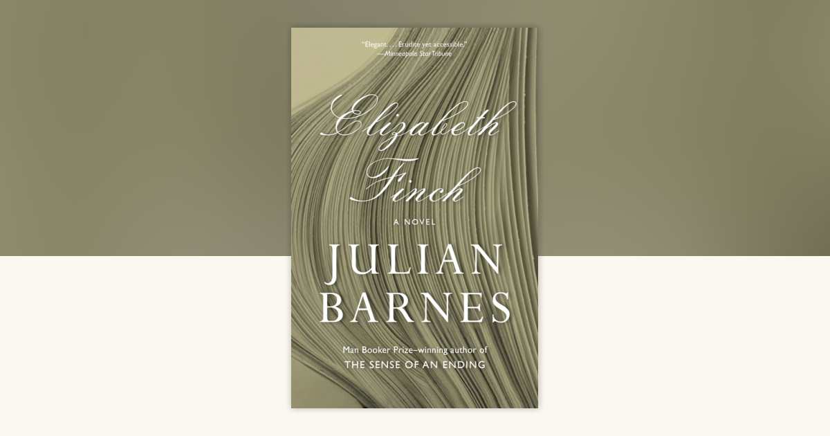 Elizabeth Finch by Julian Barnes: 9780593468920 | PenguinRandomHouse ...