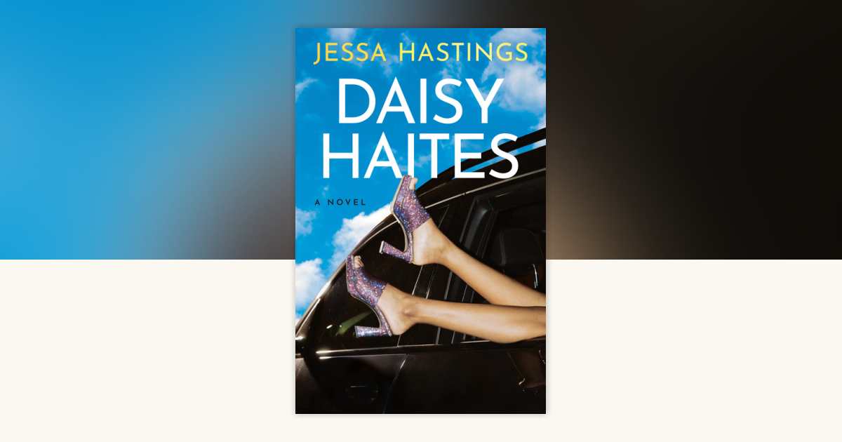 Daisy Haites by Jessa Hastings: 9780593474884 | PenguinRandomHouse.com ...