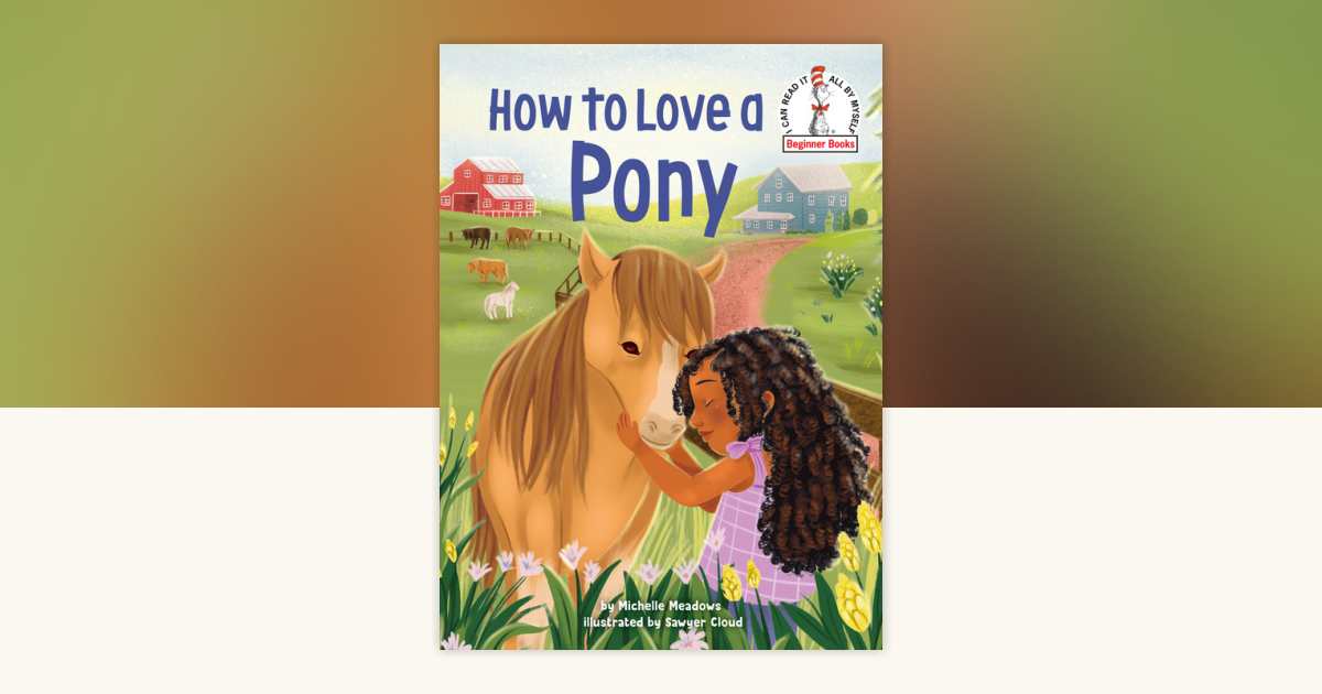 How to Love a Pony by Michelle Meadows: 9780593483169 ...