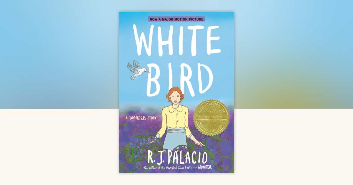 White Bird: A Wonder Story (A Graphic Novel) by R. J. Palacio ...