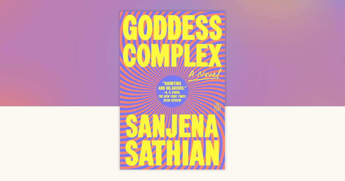 Goddess Complex by Sanjena Sathian: 9780593489796 | PenguinRandomHouse ...