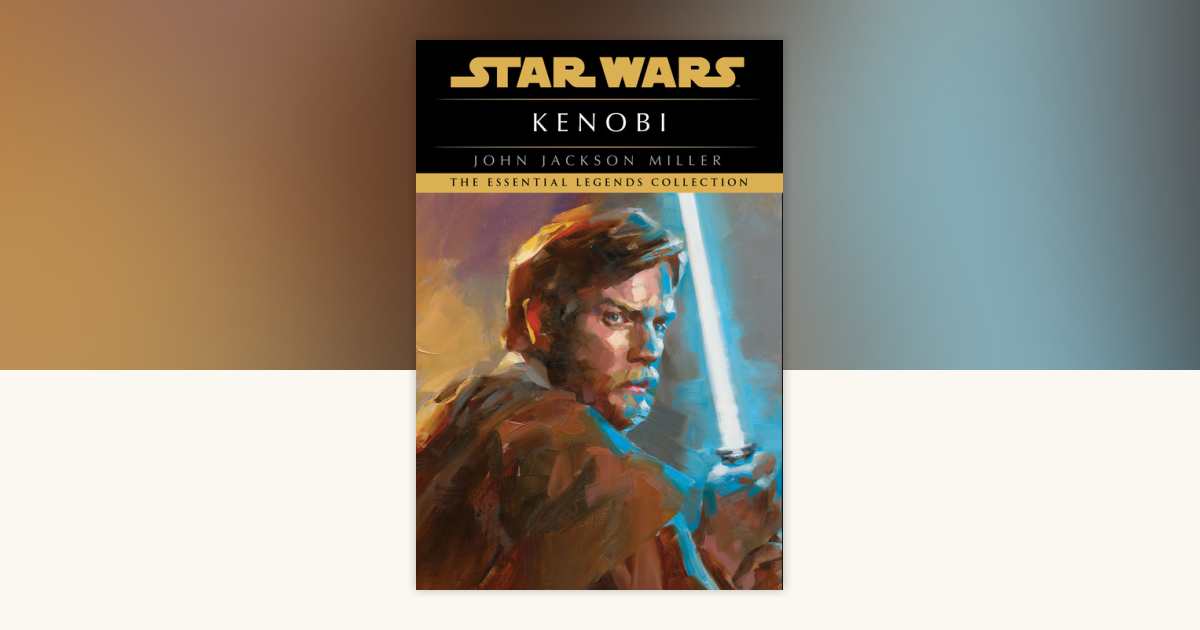 Kenobi: Star Wars Legends by John Jackson Miller: 9780593497029 ...