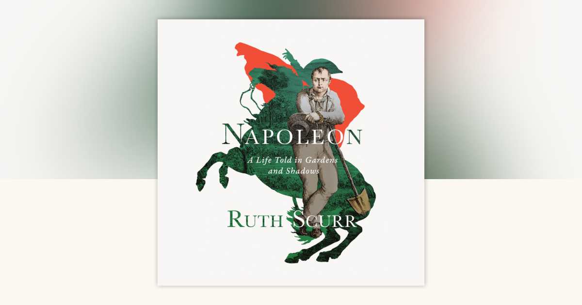 Napoleon by Ruth Scurr: 9780593501696 | PenguinRandomHouse.com: Books