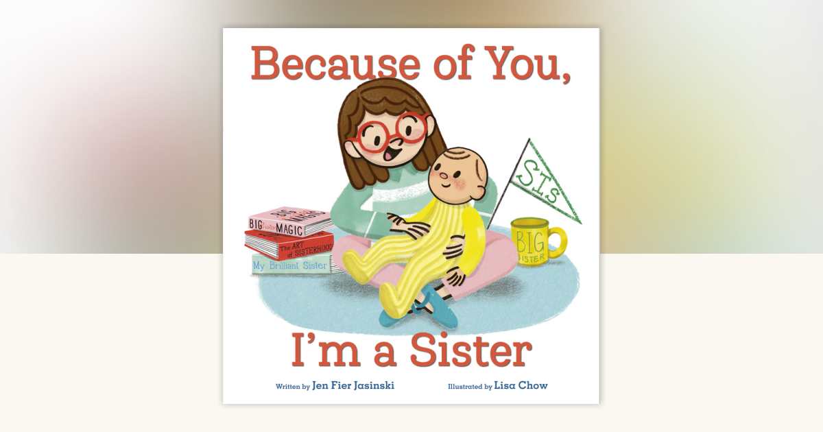 Because of You, I'm a Sister by Jen Fier Jasinski: 9780593518021 ...