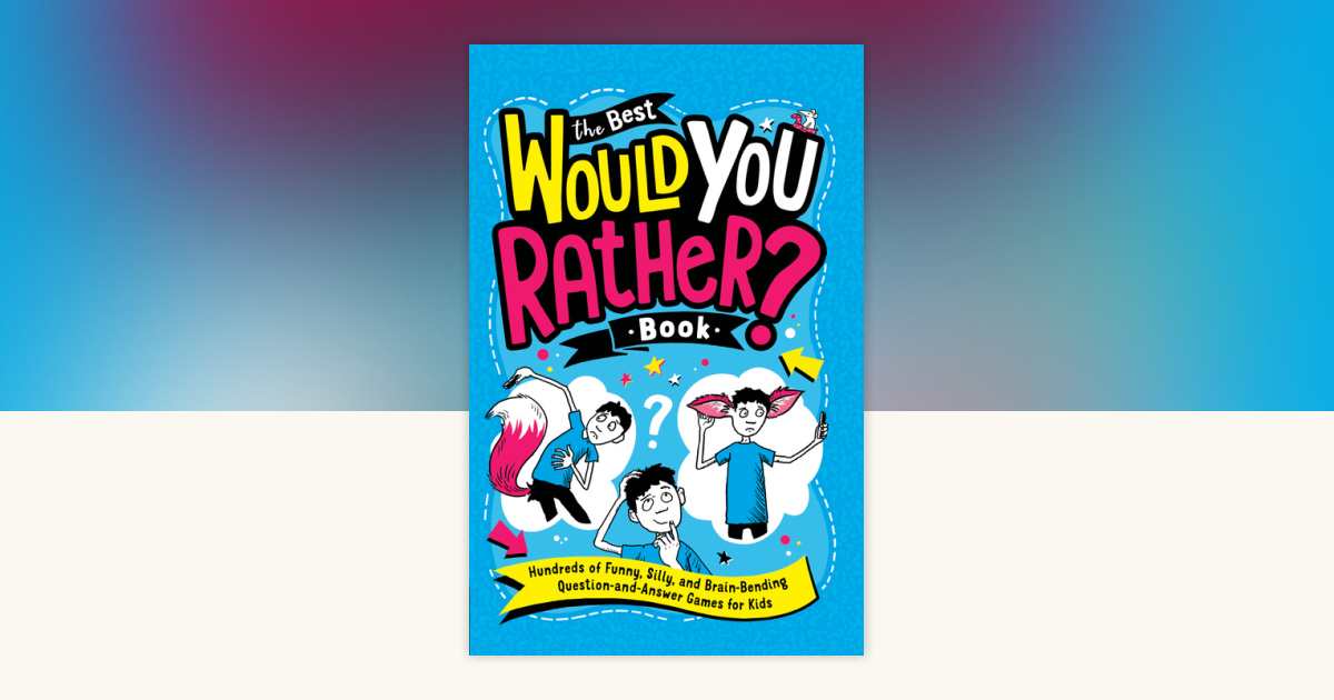 The Best Would You Rather? Book by Gary Panton: 9780593523742 ...
