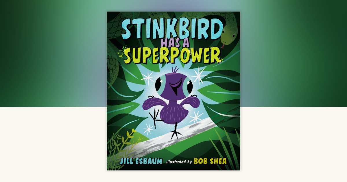 Stinkbird Has a Superpower by Jill Esbaum: 9780593529522 ...