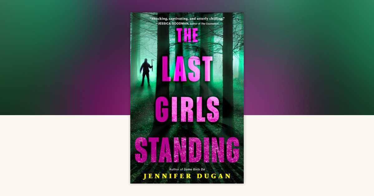 The Last Girls Standing by Jennifer Dugan: 9780593532096 ...
