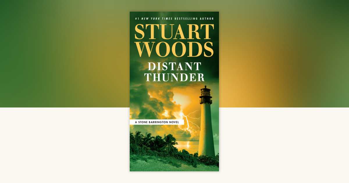 Distant Thunder by Stuart Woods: 9780593540053 | PenguinRandomHouse.com ...