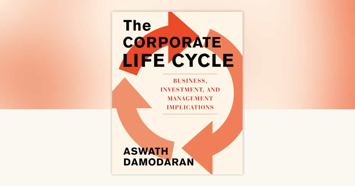 The Corporate Life Cycle by Aswath Damodaran: 9780593545065 ...