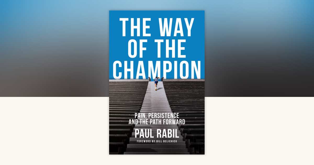 The Way of the Champion by Paul Rabil: 9780593545492 ...