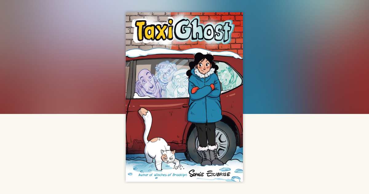 Taxi Ghost by Sophie Escabasse: 9780593565988 | PenguinRandomHouse.com ...