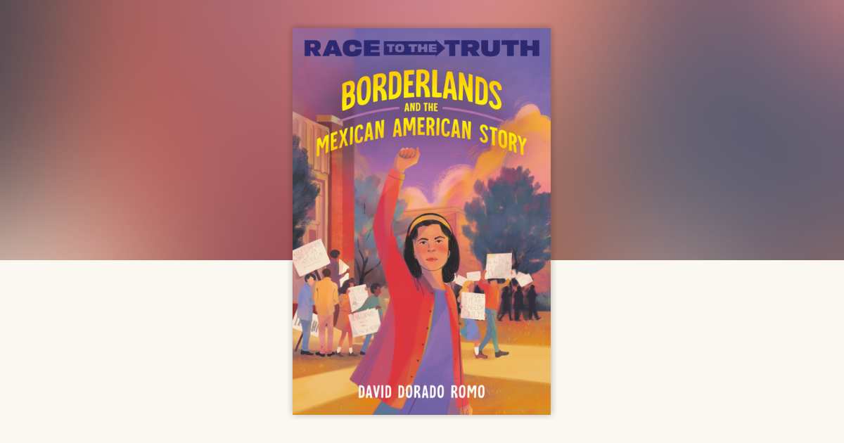 Borderlands and the Mexican American Story by David Dorado Romo ...