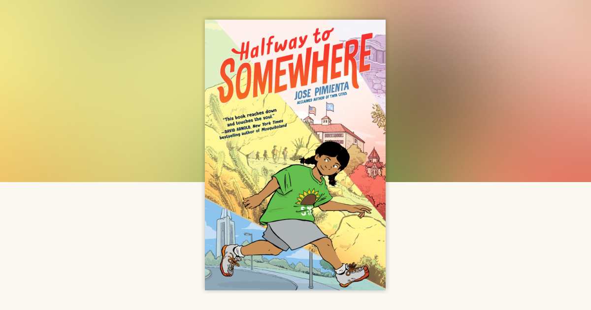 Halfway to Somewhere by Jose Pimienta: 9780593569450 | PenguinRandomHouse.com: Books