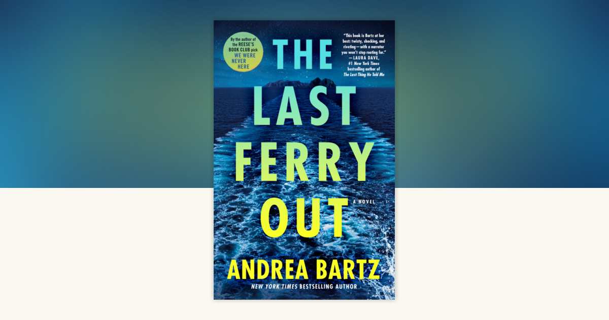 The Last Ferry Out by Andrea Bartz: 9780593597996 | PenguinRandomHouse ...