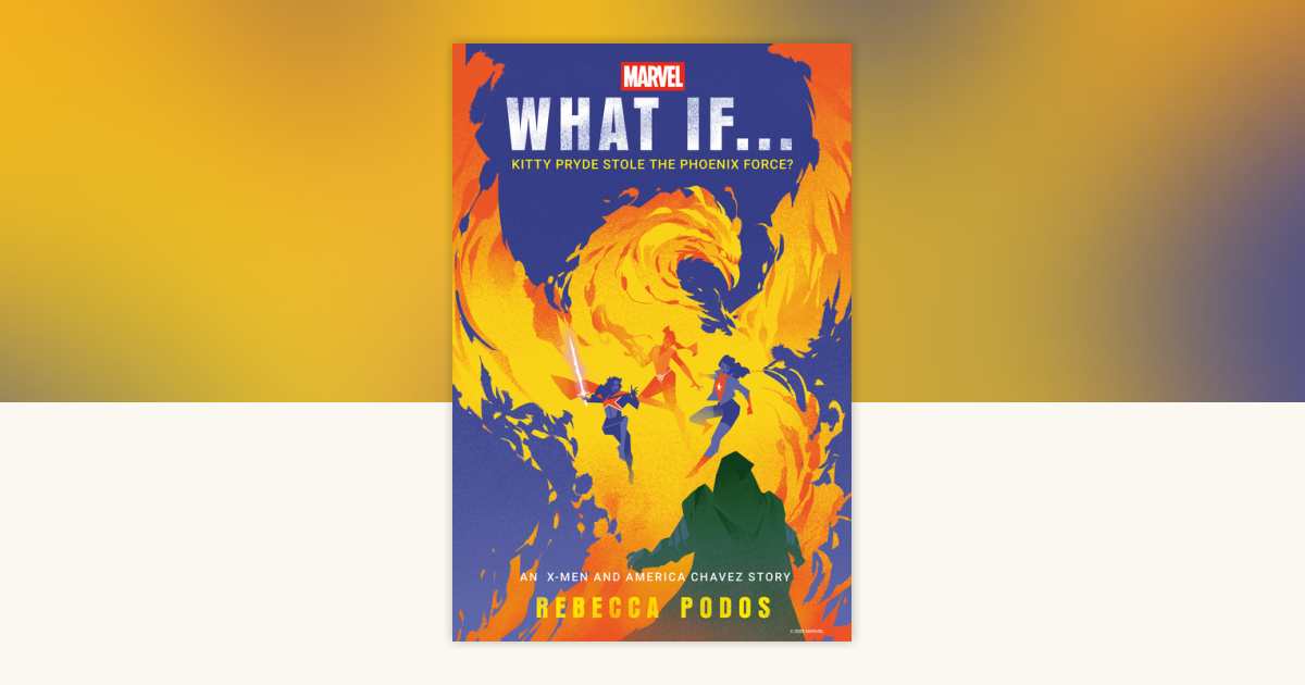 Marvel: What If...Kitty Pryde Stole the Phoenix Force? (An X-Men and ...