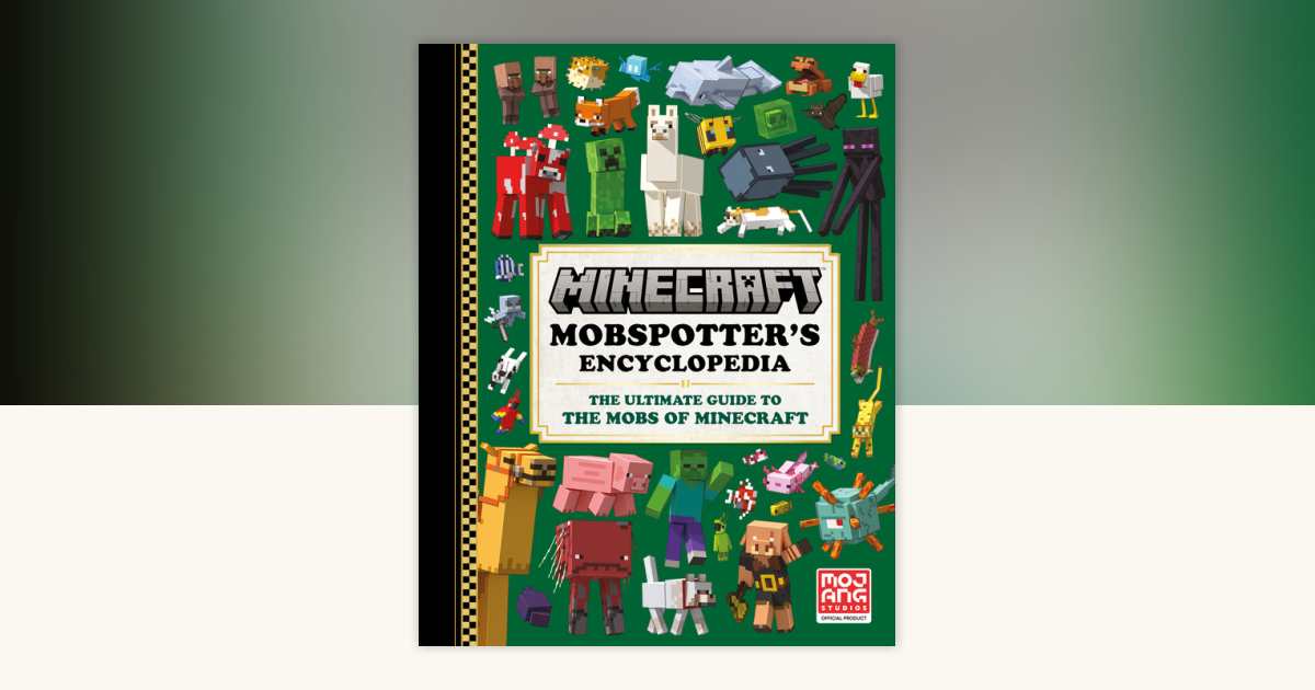 Minecraft: Mobspotter's Encyclopedia by Mojang AB, The Official ...
