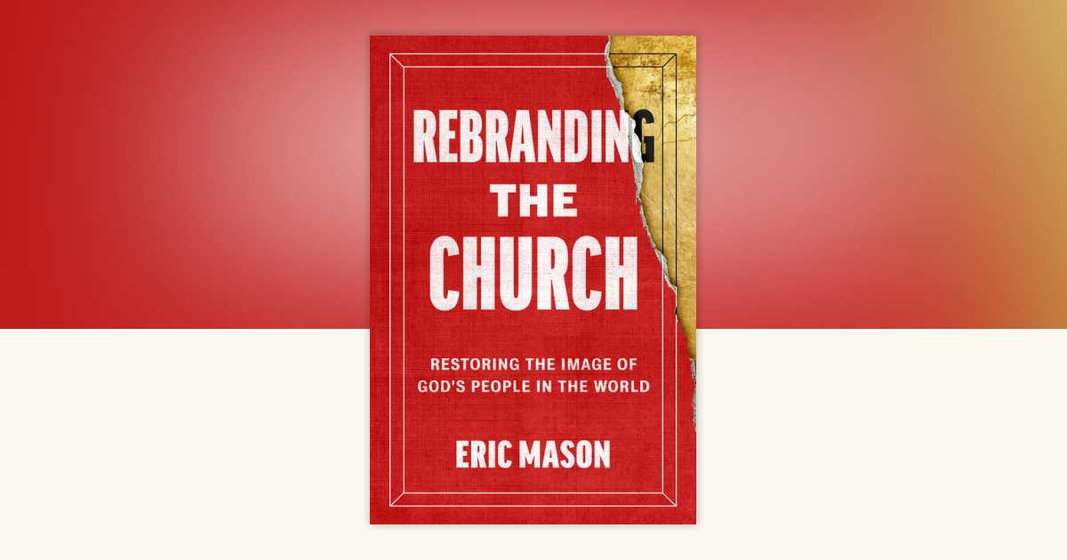 Rebranding the Church by Eric Mason: 9780593602119 | PenguinRandomHouse ...