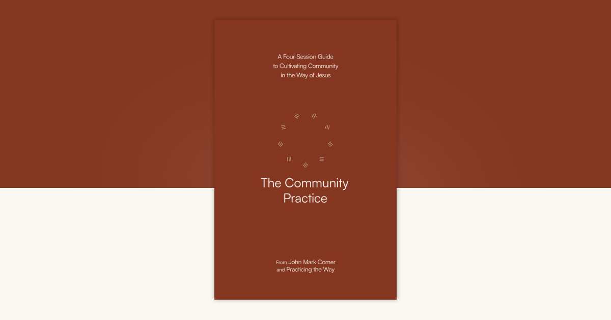The Community Practice by John Mark Comer, Practicing the Way: 9780593603376 ...