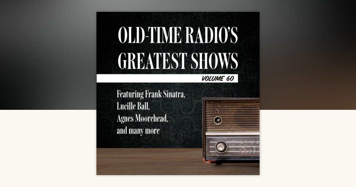 Old-Time Radio's Greatest Shows, Volume 60: 9780593611371 ...