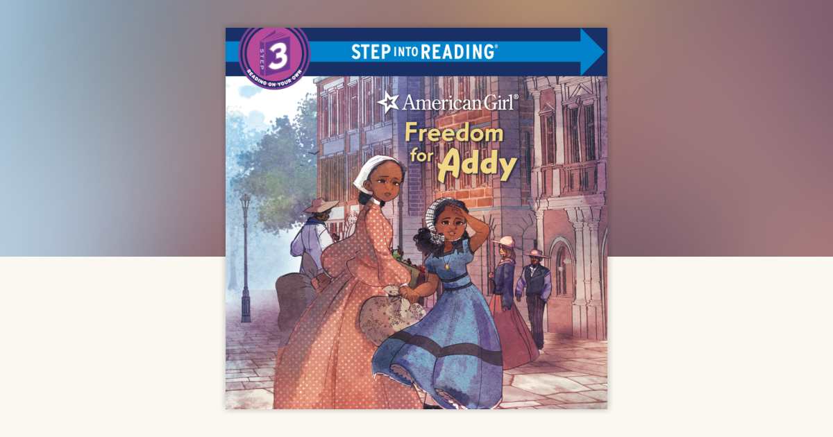 Freedom for Addy (American Girl) by Tonya Leslie: 9780593613818 ...