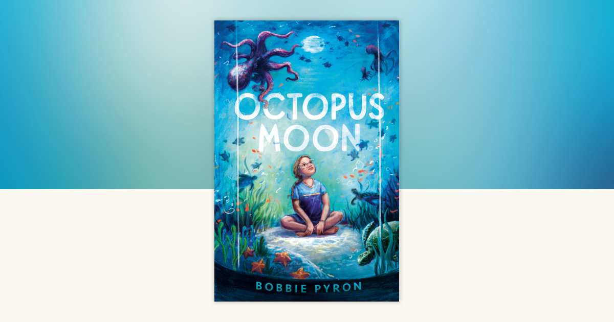 Octopus Moon by Bobbie Pyron: 9780593616291 | PenguinRandomHouse.com: Books