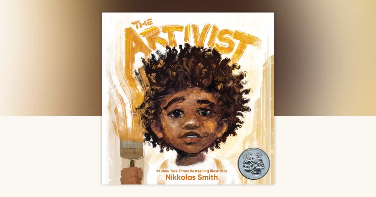 The Artivist by Nikkolas Smith: 9780593619650 | PenguinRandomHouse.com ...
