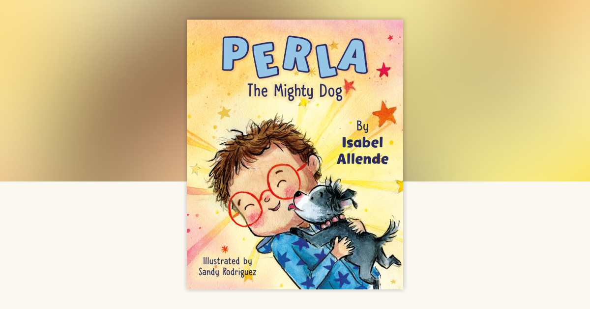 Perla The Mighty Dog by Isabel Allende: 9780593623596 ...