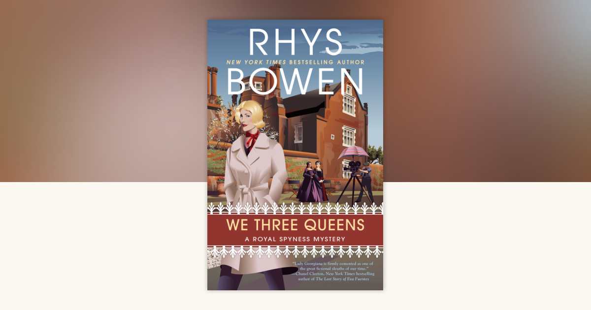 We Three Queens by Rhys Bowen: 9780593641378 | PenguinRandomHouse.com ...