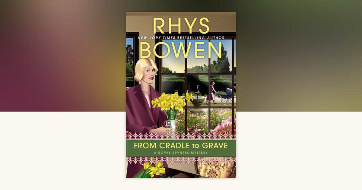 From Cradle to Grave by Rhys Bowen: 9780593641392 | PenguinRandomHouse ...